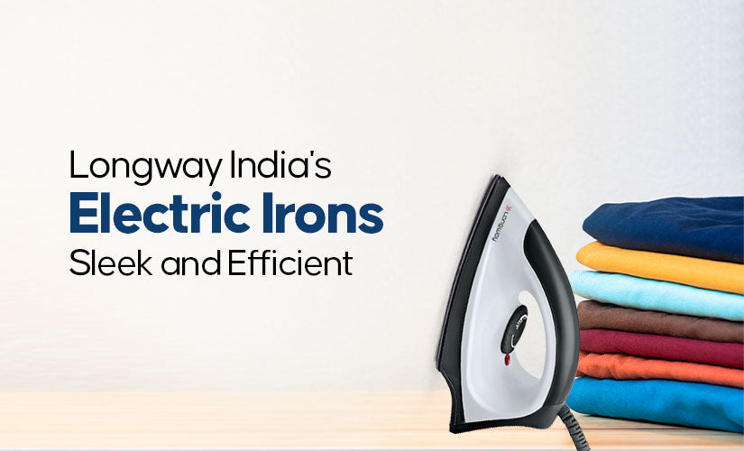 Longway India's electric irons: sleek and efficient